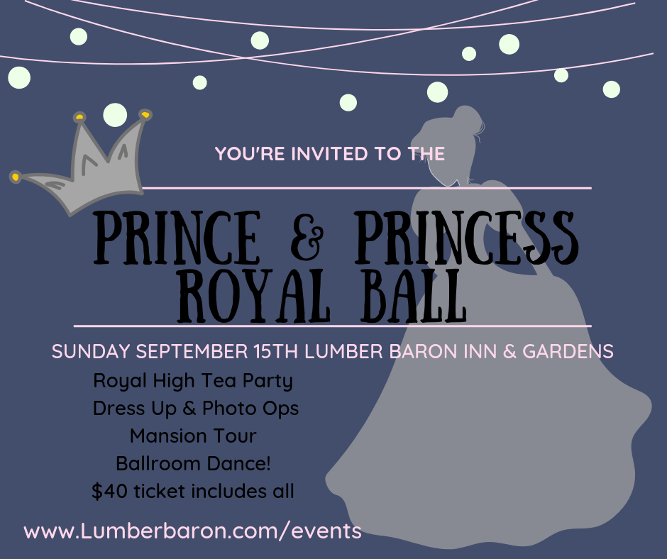 Prince & Princess Royal Ball - The Lumber Baron Inn